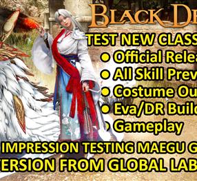 [Game Play] Test New Class Maegu, Preview Skill, Costume, Eva/DR Build ...