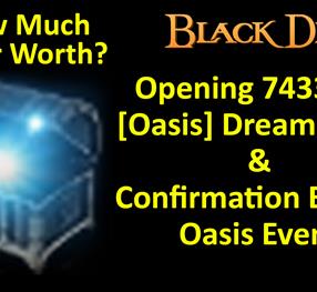 [Game Play] Opening 7433pcs [Oasis] Dream Chest & Confirmation | Black ...
