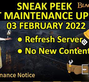 [Game Play] Refresh Server |Sneak Peek Maintenance 03 Feb 2022