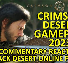 [Game Play] Crimson Desert Gameplay 2023 React & Commentary as Black Desert Online Player
