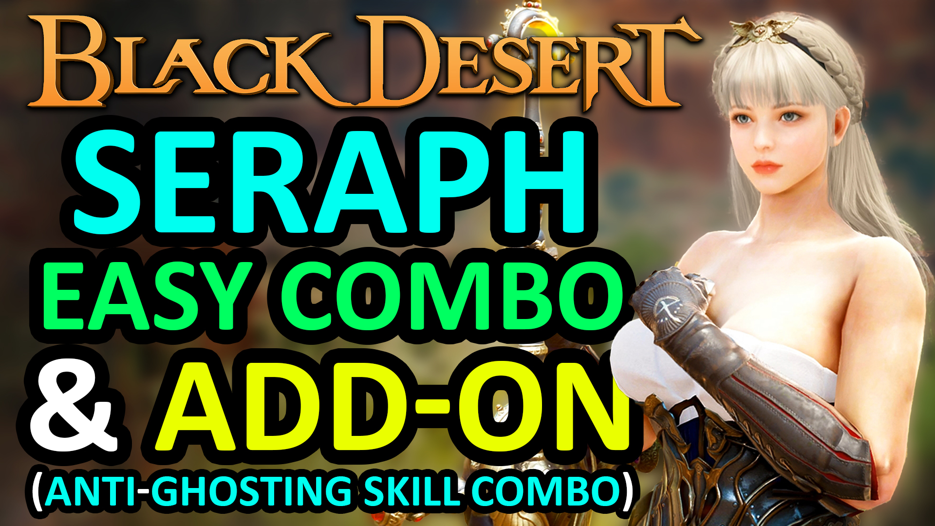 [Game Play] SERAPH SKILL COMBO GUIDE & ADDONS Recommendation for PVE Infinite Rotation (Black ...