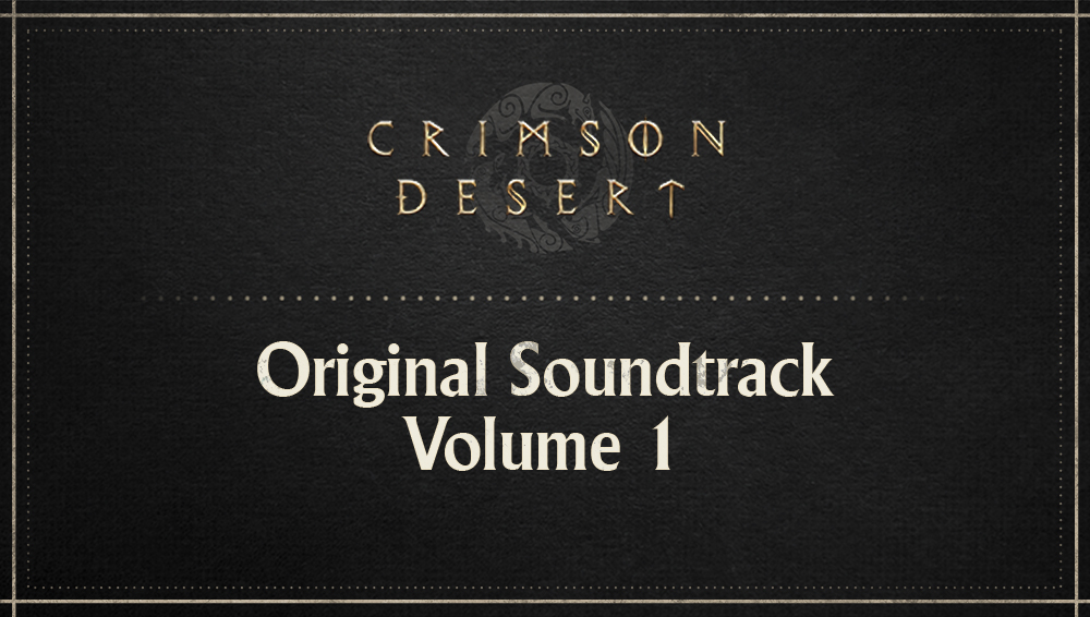 [Notices] Crimson Desert Original Soundtrack Volume 1 Has Arrived ...