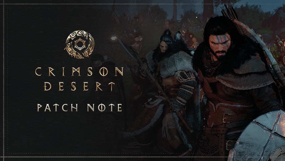 [Updates] Patch Notes Version 1.07.00 | Crimson Desert